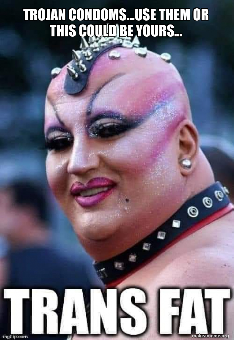 Trojan condoms...use them or this could be yours... Meme Generator