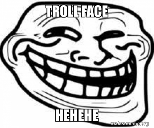 Troll face Hehehe Meme Generator