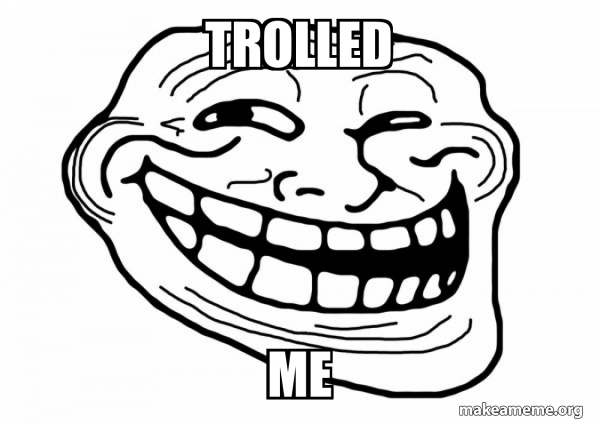 Trolled Me - Trollface Meme Generator