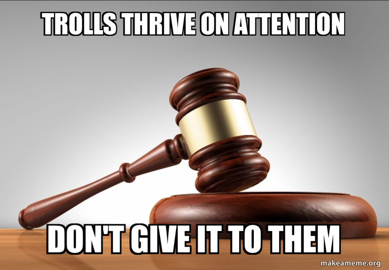 Trolls thrive on attention Don't give it to them Meme Generator