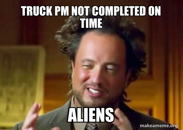 Truck PM Not completed on time Aliens - Ancient Aliens - Crazy History ...