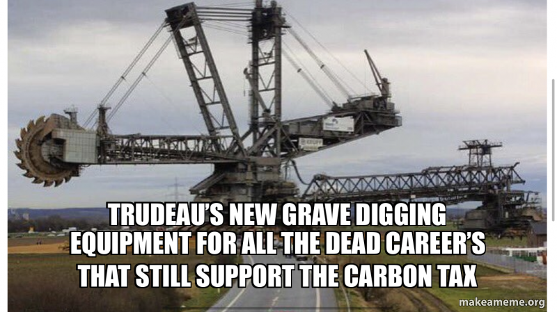 Trudeau’s new grave digging equipment For all the dead career’s that ...