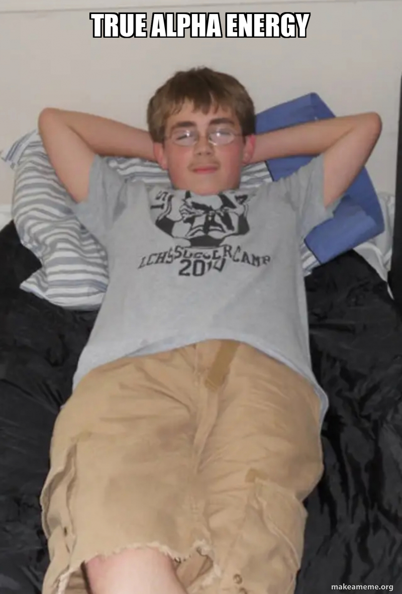 True alpha energy Meme Generator