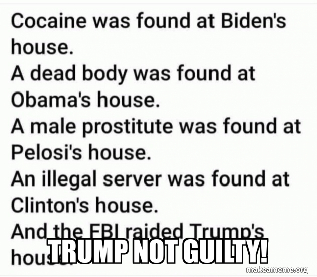 Trump not guilty! Meme Generator