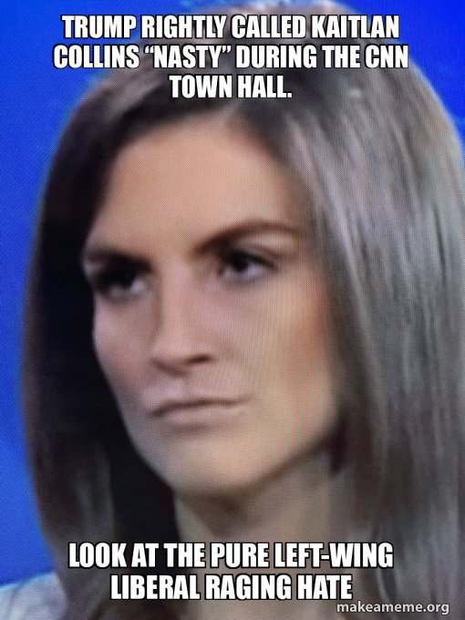 Trump rightly called Kaitlan Collins “nasty” during the CNN Town Hall ...