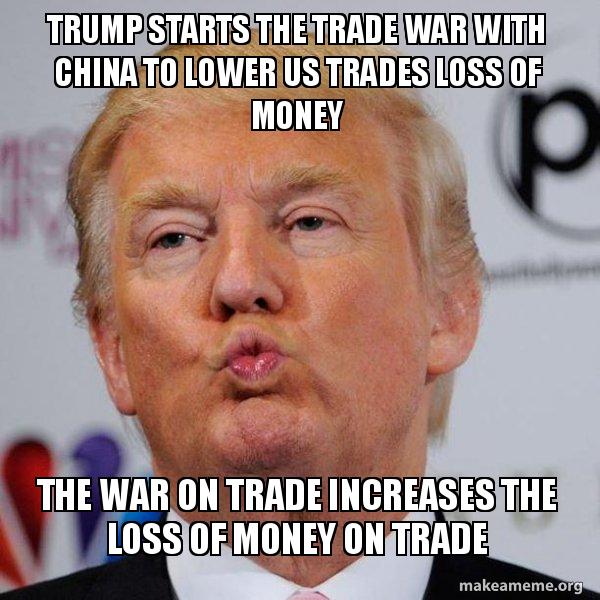 Trump starts the trade war with China to lower US trades loss of money ...