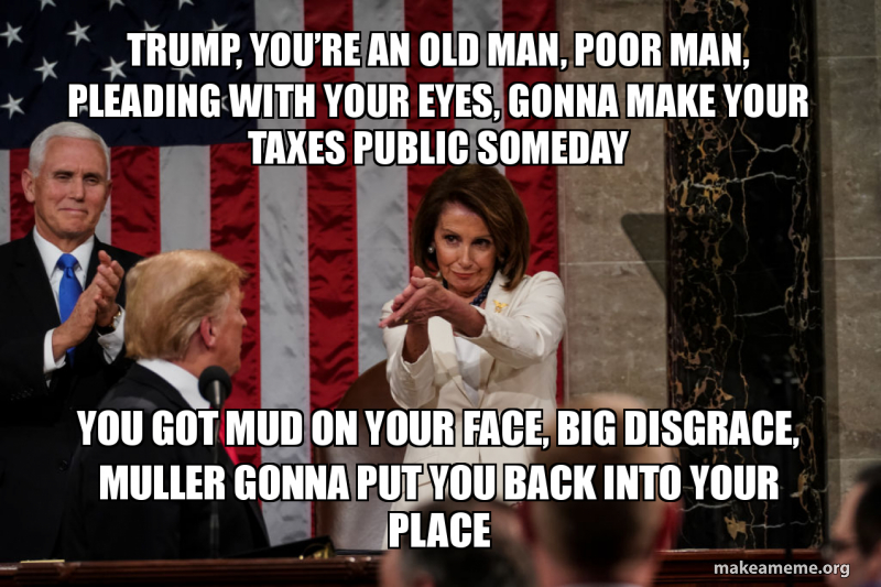 Trump, youâ€™re an old man, poor man, Pleading with your eyes, gonna ...