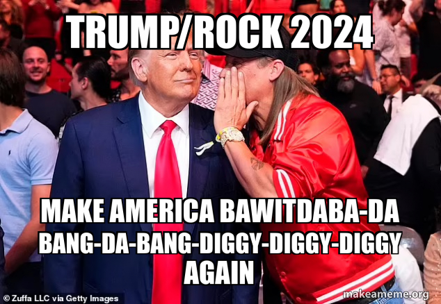 Trump/rock 2024 Make america Bawitdaba-da bang-da-bang-diggy-diggy ...