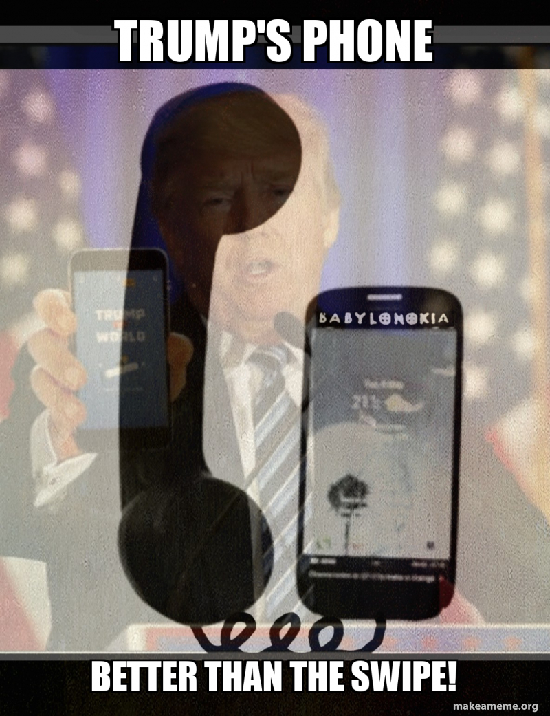 TRUMP'S Phone BETTER than the swipe! - Babylonokia Meme Generator