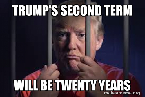 trump's second term will be twenty years Meme Generator