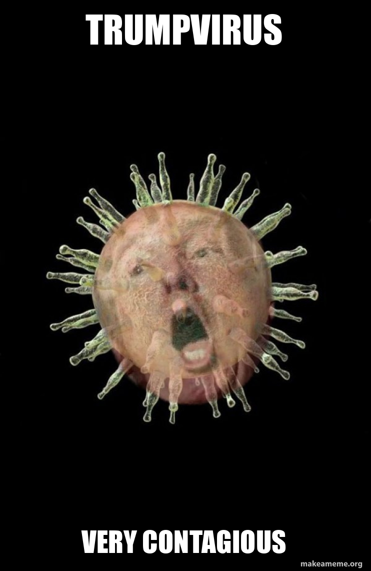 TrumpVirus Very Contagious - Trumpvirus TrumpPandemic Meme Generator