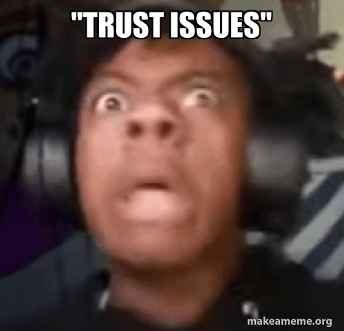 "Trust Issues" Meme Generator