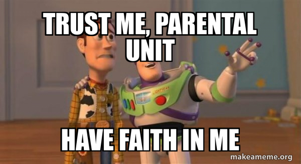 Trust me, parental unit Have faith in me - Buzz and Woody (Toy Story ...