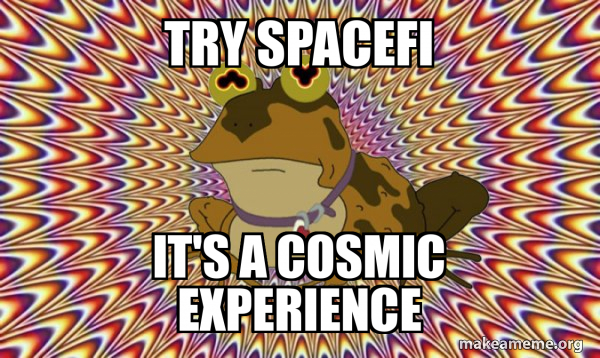 Try SpaceFi It's a cosmic experience - Hypnotoad Meme Generator