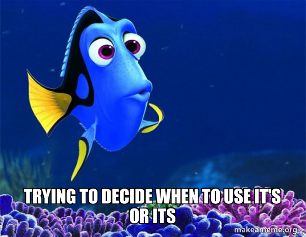 Trying to decide when to use it's or its - Dory from Nemo (5 second ...
