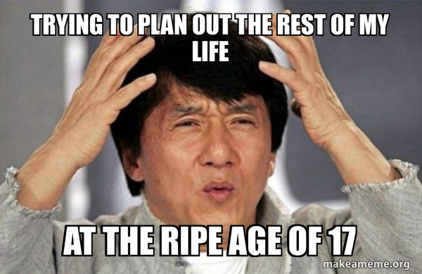 trying to plan out the rest of my life at the ripe age of 17 - Jackie ...