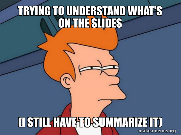 trying to understand what's on the slides (i still have to summarize it ...