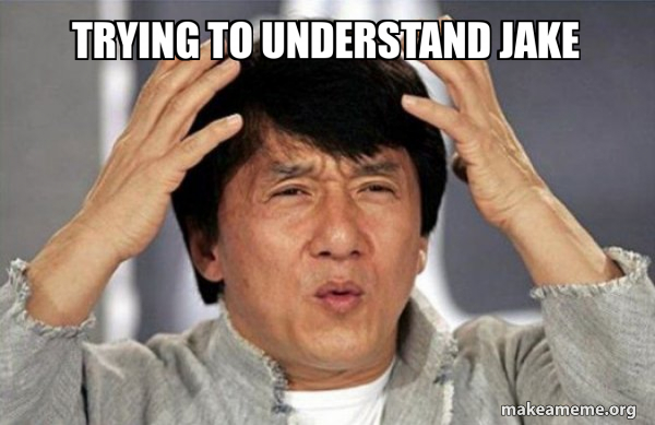 Trying to understand jake - Jackie Chan Why? Meme Generator