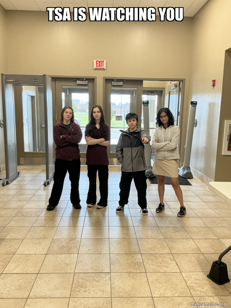 TSA IS WATCHING YOU Meme Generator