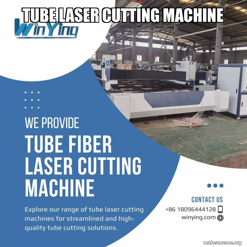 tube laser cutting machine Meme Generator