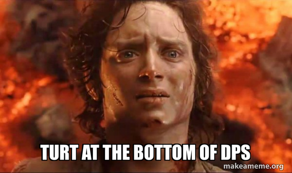 turt at the bottom of dps - Frodo it's over it's done Meme Generator