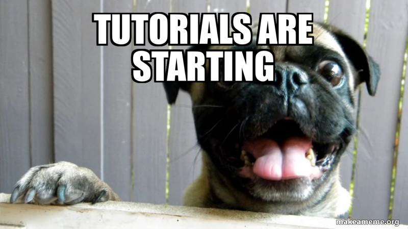 Tutorials are starting Meme Generator