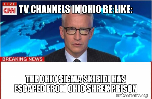 tv channels in ohio be like: the ohio sigma skibidi has escaped from ...