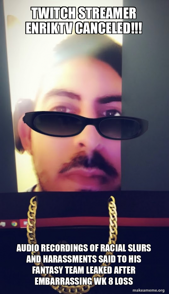 Twitch streamer Enriktv canceled!!! Audio recordings of racial slurs ...