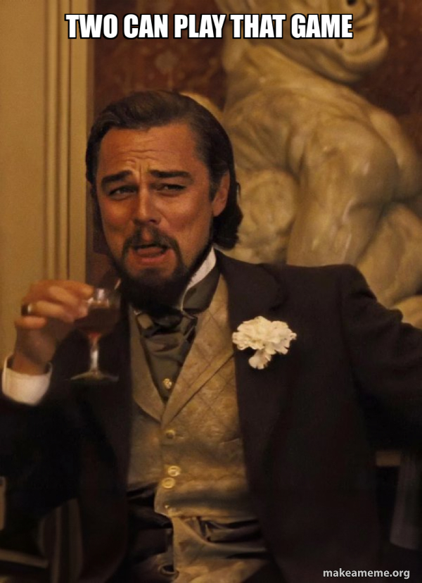 Two can play that game - Leonardo DiCaprio Laughing Django Meme Generator