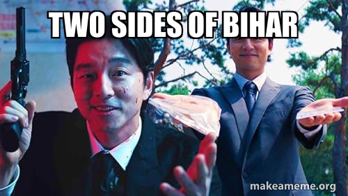 TWO SIDES OF BIHAR Meme Generator