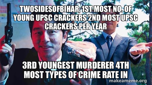 TWOSIDESOFBIHAR, 1ST most no. of YOUNG UPSC CRACKERS 2ND MOST UPSC CRACKERS per year 3RD ...