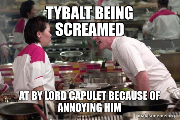 Tybalt being screamed At by lord capulet because of annoying him ...
