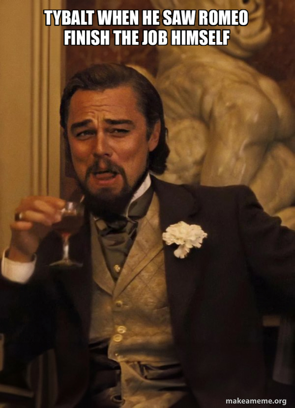 Tybalt when he saw Romeo finish the job himself - Leonardo DiCaprio ...