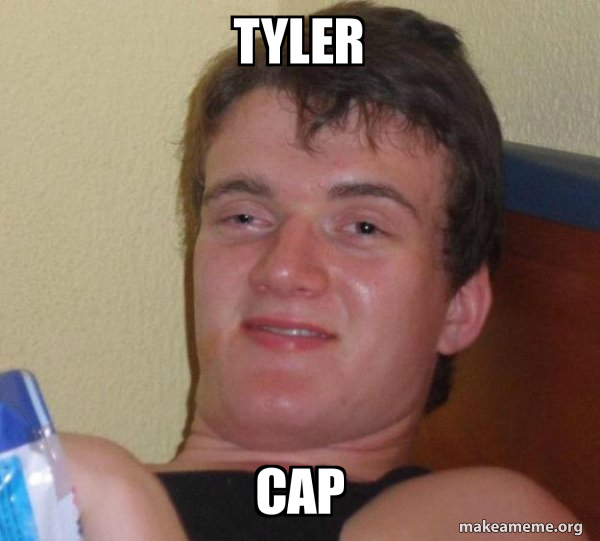 tyler cap - [10] guy Meme Generator