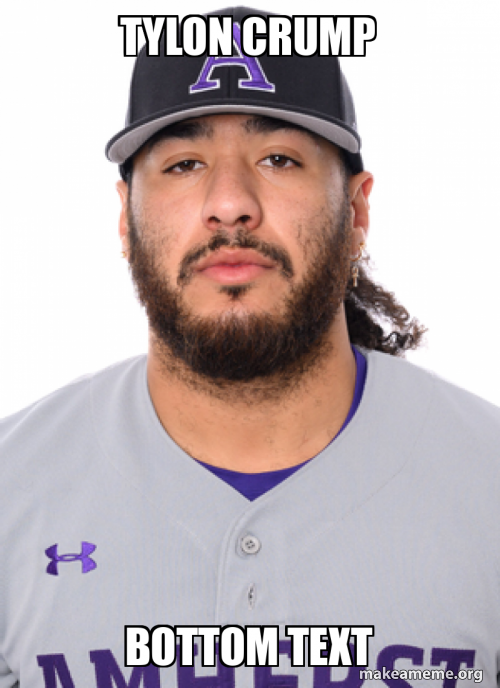 Tylon CrUMp BottoM teXT Meme Generator