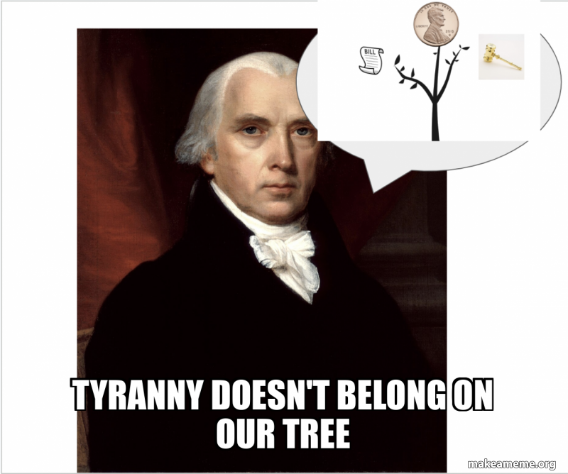 Tyranny doesn't belong on our tree Meme Generator