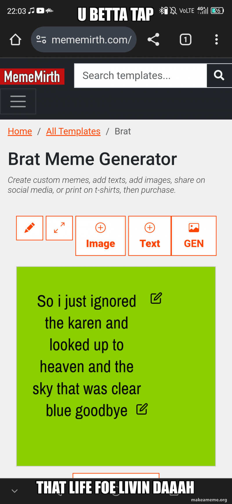 U betta tap That life foe livin daaah Meme Generator