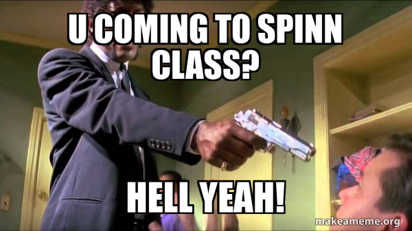 U coming to spinn class? Hell yeah! - Samuel L. Jackson Say What Meme ...