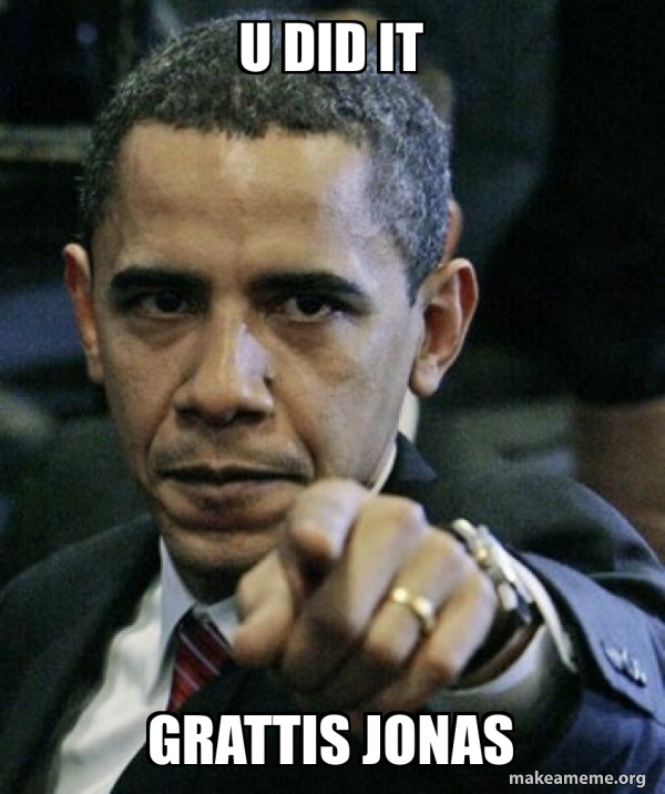 U DID IT GRATTIS JONAS - Angry Obama Meme Generator