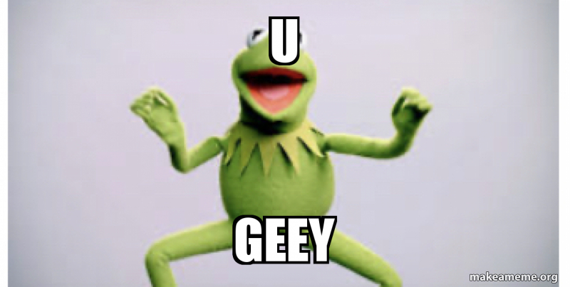 U Geey Meme Generator