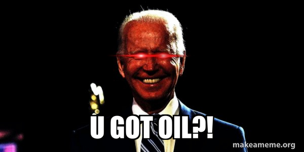 U GOT OIL?! - Dark Brandon Meme Generator