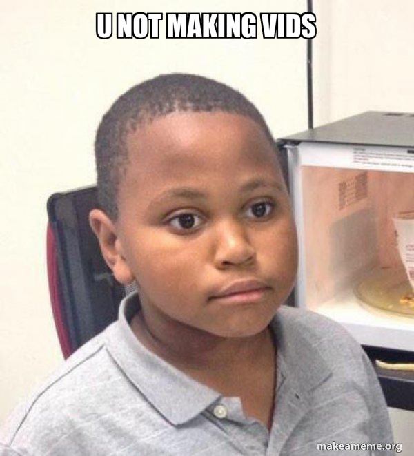 u not making vids - Minor Mistake Marvin Meme Generator