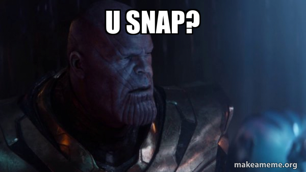 U Snap? - Thanos - Impossible Meme Generator