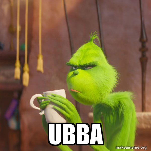 Ubba - Grinch Meme Generator