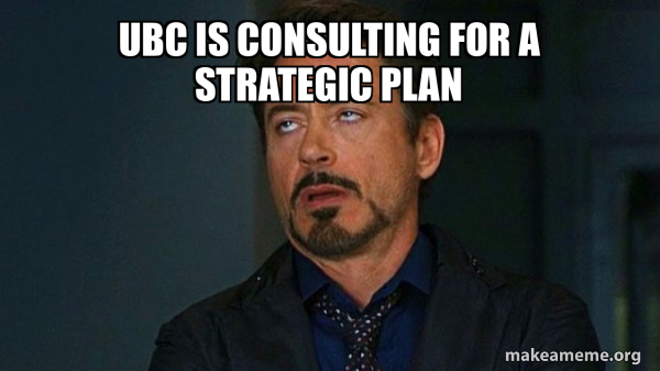 Ubc Memes UBC Is Consulting For A Strategic Plan Tony Stark Eye Roll