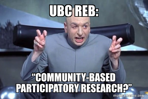 UBC REB: “Community-based participatory research?” - Dr Evil Austin ...
