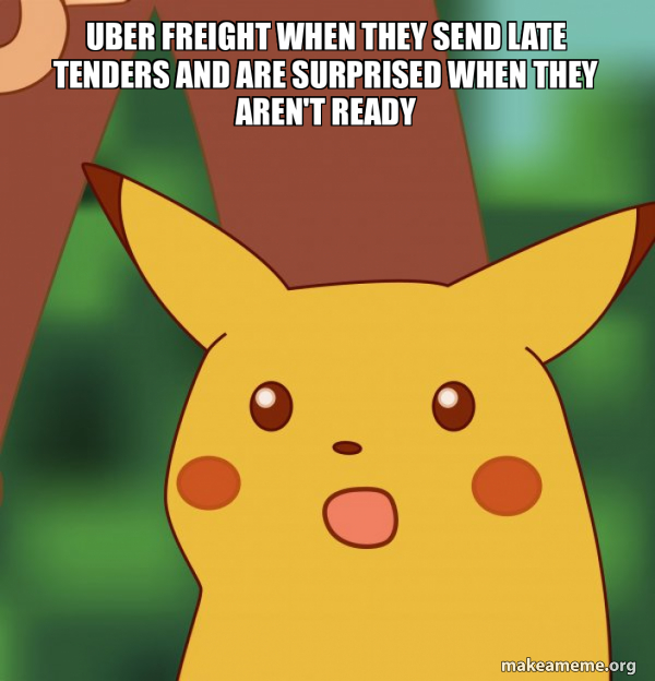 uber freight when they send late tenders and are surprised when they ...