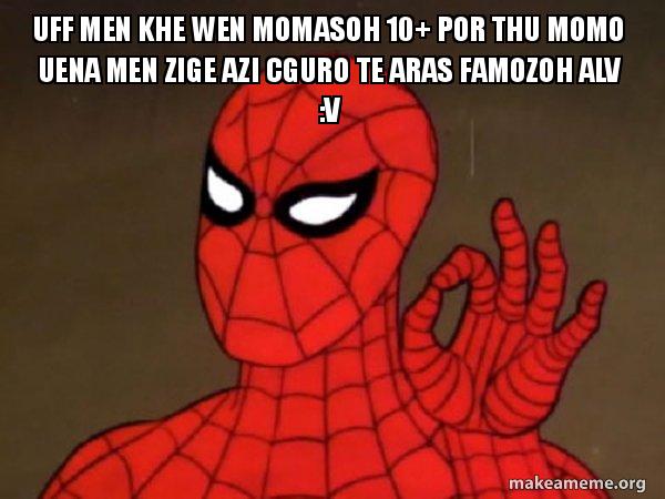 uff men khe wen momasoh 10+ por thu momo uena men zige azi cguro te aras famozoh alv :v ...