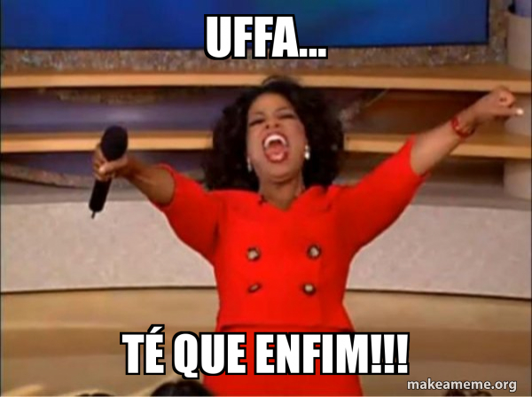 uffa... tÃ© que enfim!!! - Oprah Winfrey - You Get a Car Meme Generator