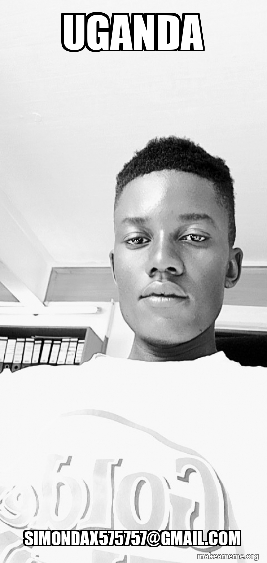 Uganda simondax575757@gmail.com - Simon Meme Generator